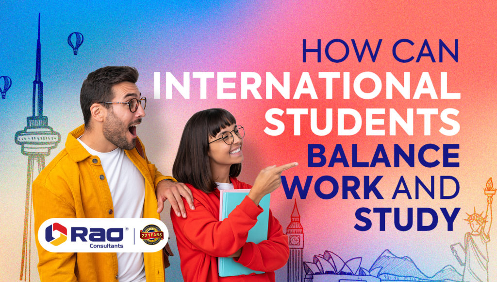 How Can International Students Balance Work and Study?